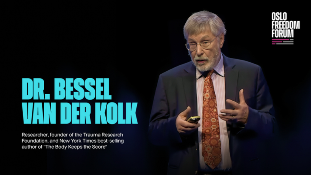 Dr. Bessel van der Kolk - Oslo Freedom Forum
